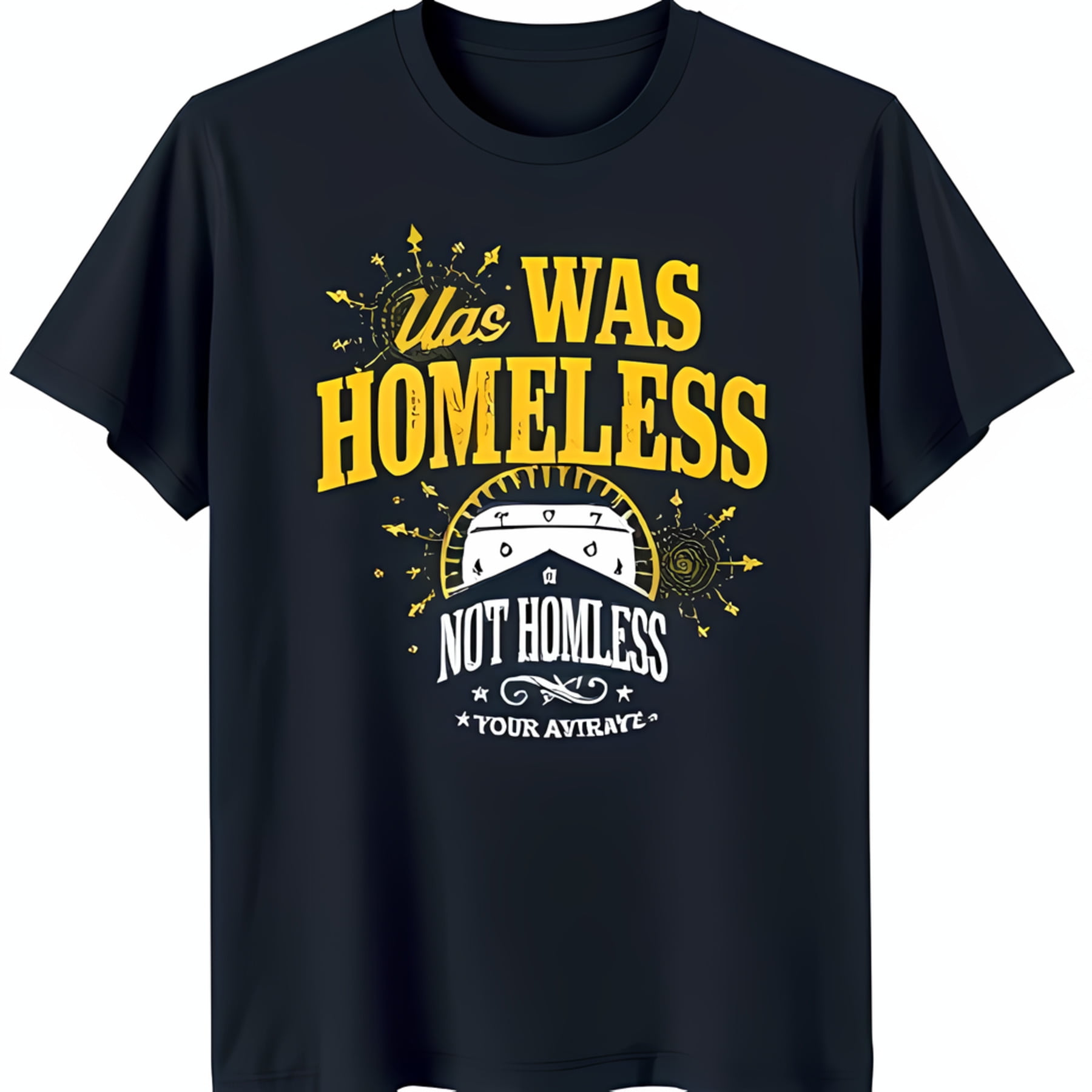 Bold Black T-Shirt with Bright Yellow 'Was Homeless Not Homeless ...