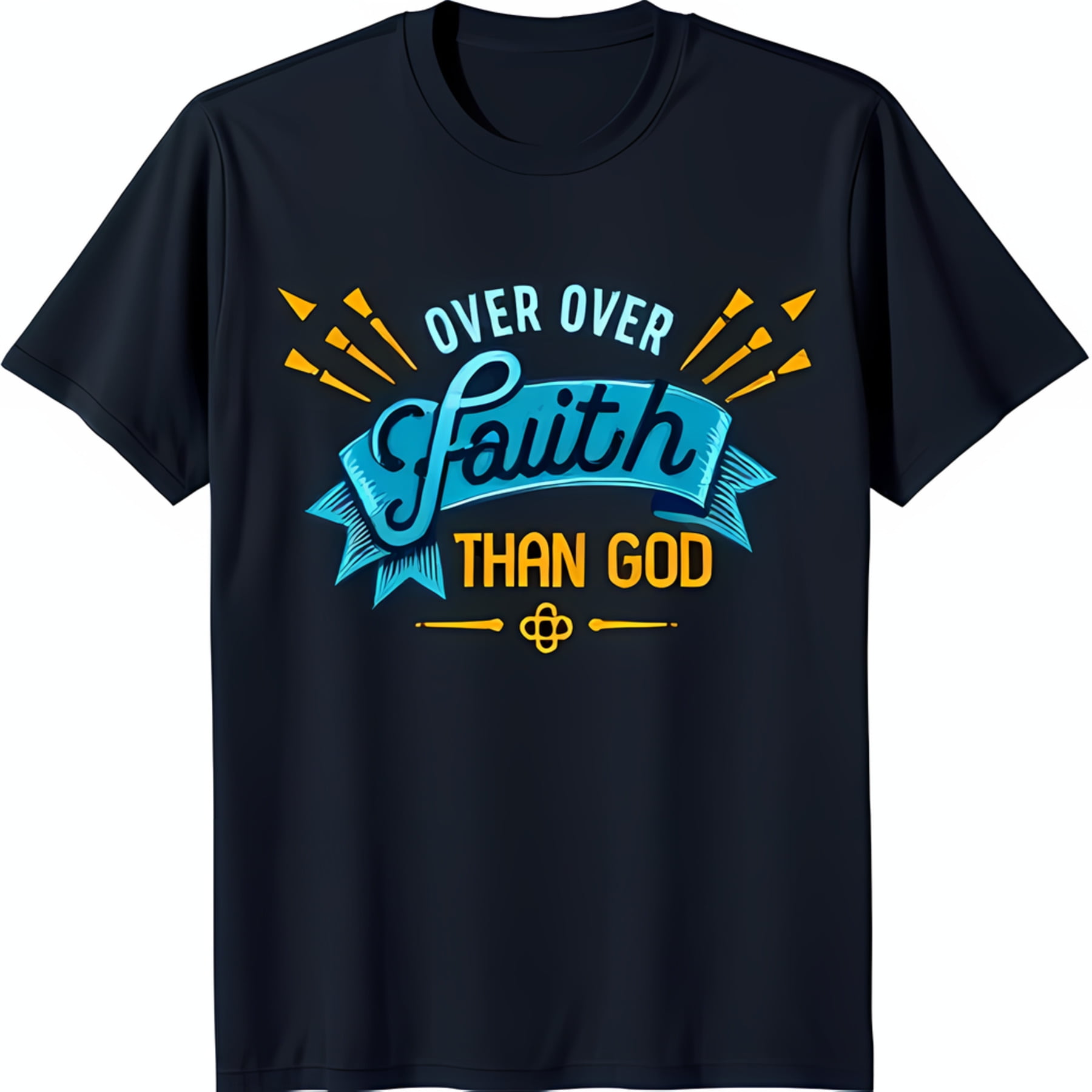 Bold Black T-Shirt with Colorful 'Over Over Faith Than God' Design Eye ...