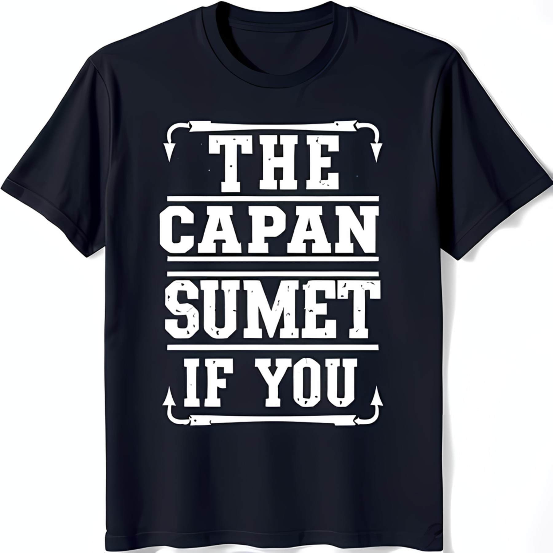 Bold Black T-Shirt with Eye Catching Graphic: 'THE CAPAN SUMET IF YOU' Design - Walmart.com