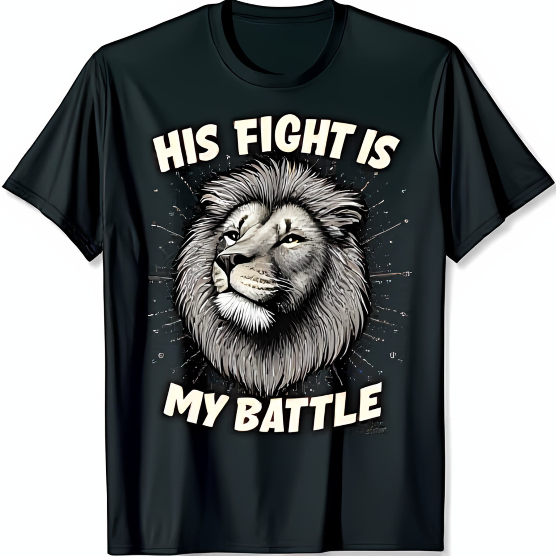 Bold Black T-Shirt with Fierce White Lion Graphic & His Fight Is My ...