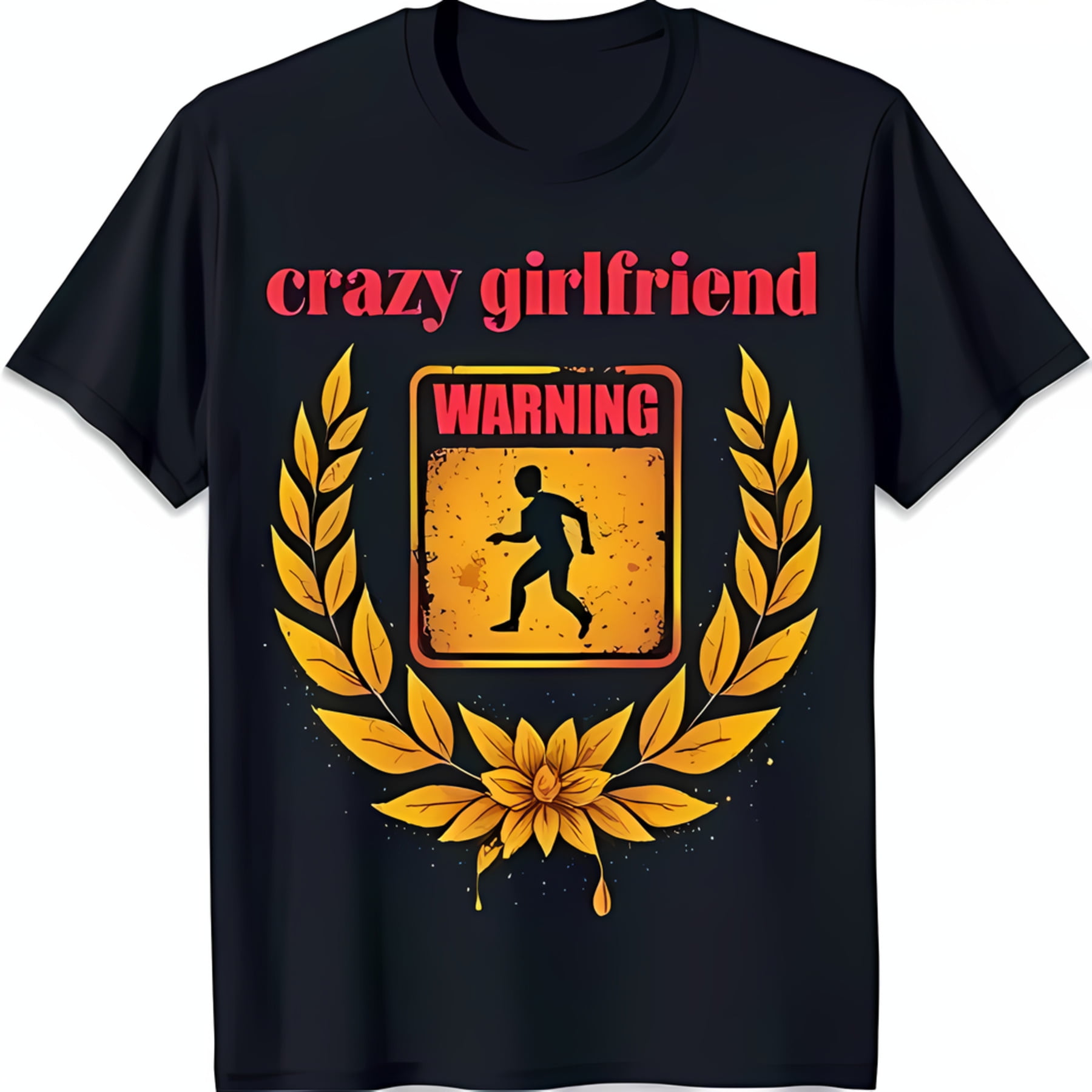 Bold Black T-Shirt with Girlfriend Graphic Warning Sign & Laurel Wreath ...