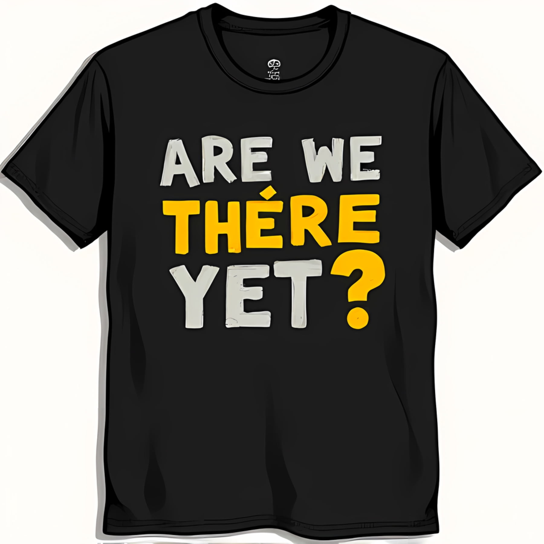 Bold Black T-Shirt with Hand Drawn 'ARE WE THERE YET?' Graphic ...