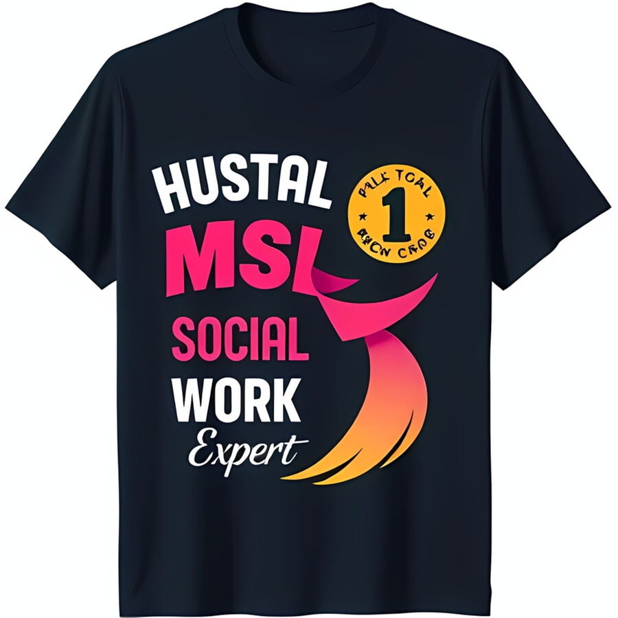 Bold Black T-Shirt with 'Hustal MSL Social Work Expert' Graphic ...