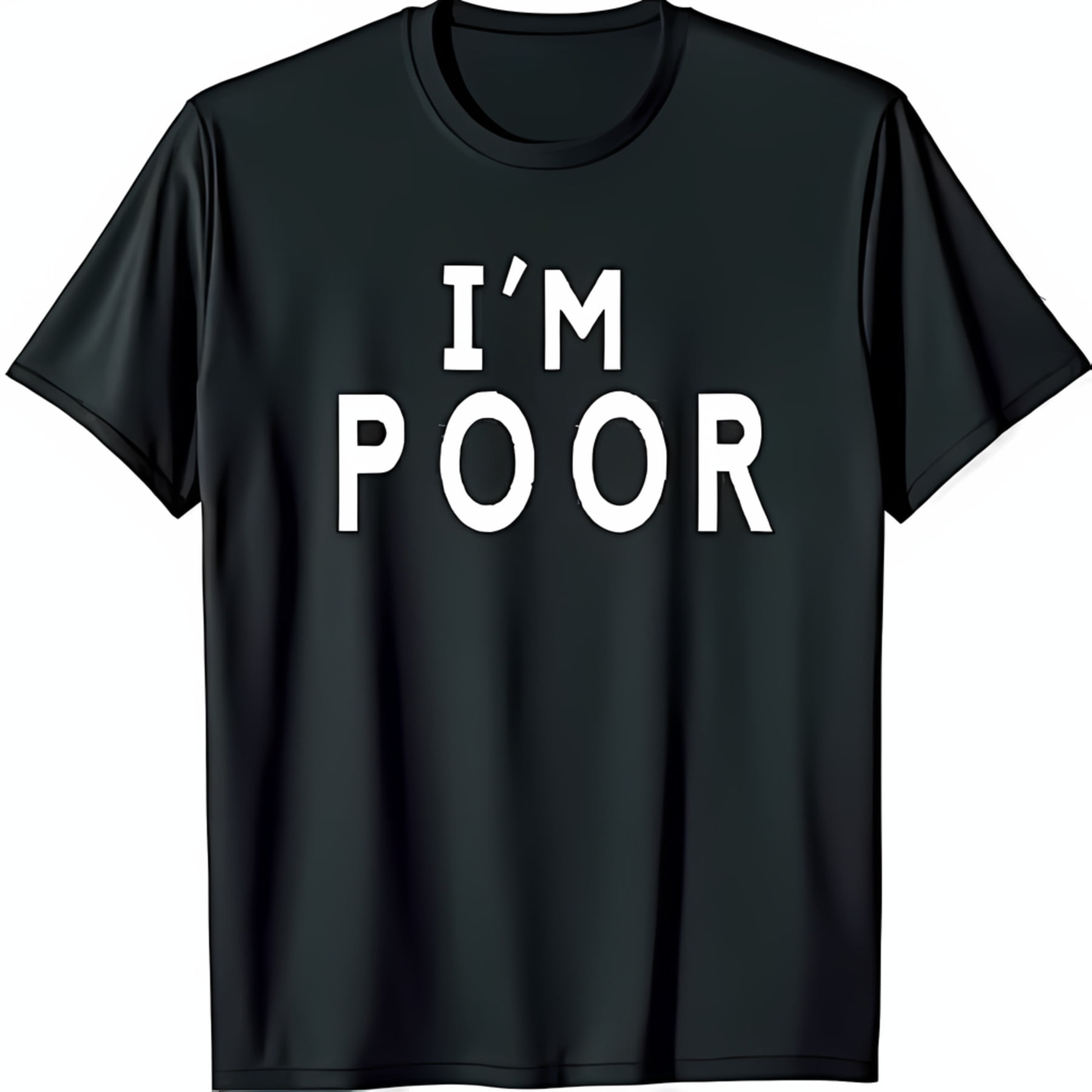 Bold Black T-Shirt with I M POOR Graphic Comfortable Neck Design ...