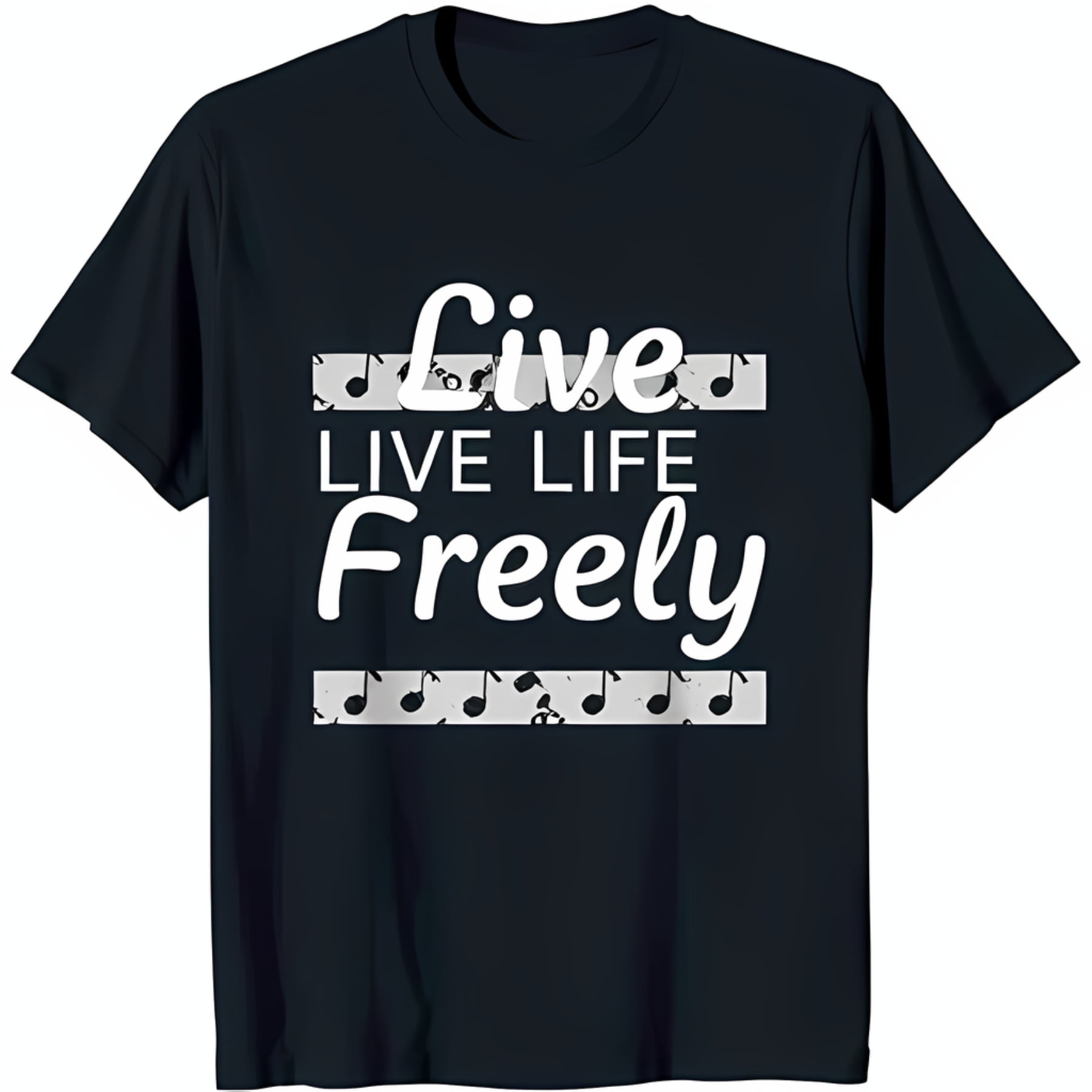 Bold Black T-Shirt with 'Live Live Life Freely' Graphic & Musical Notes ...