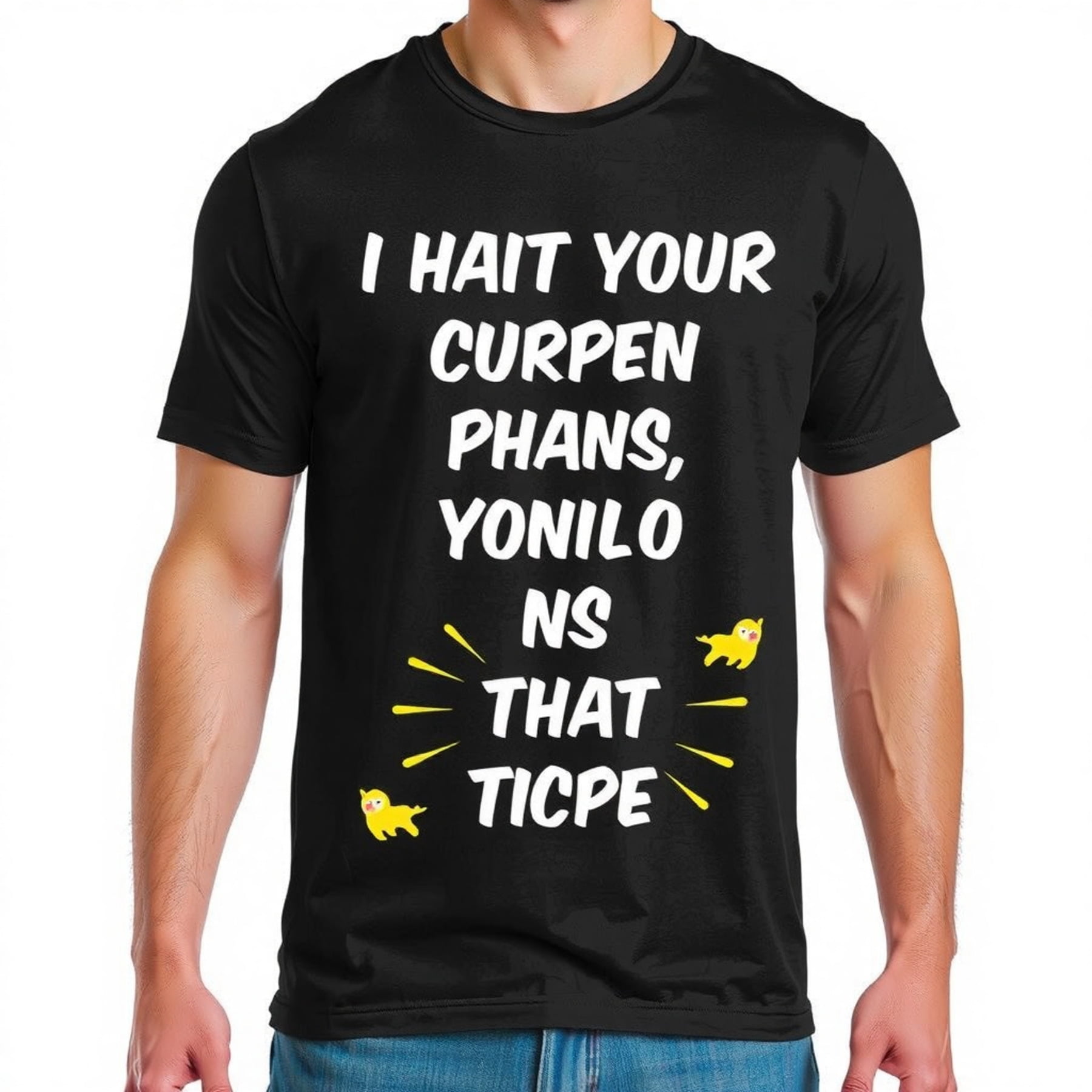 Bold Black T-Shirt with Unique Graphic Design "I Hate Your Curpen Phans ...