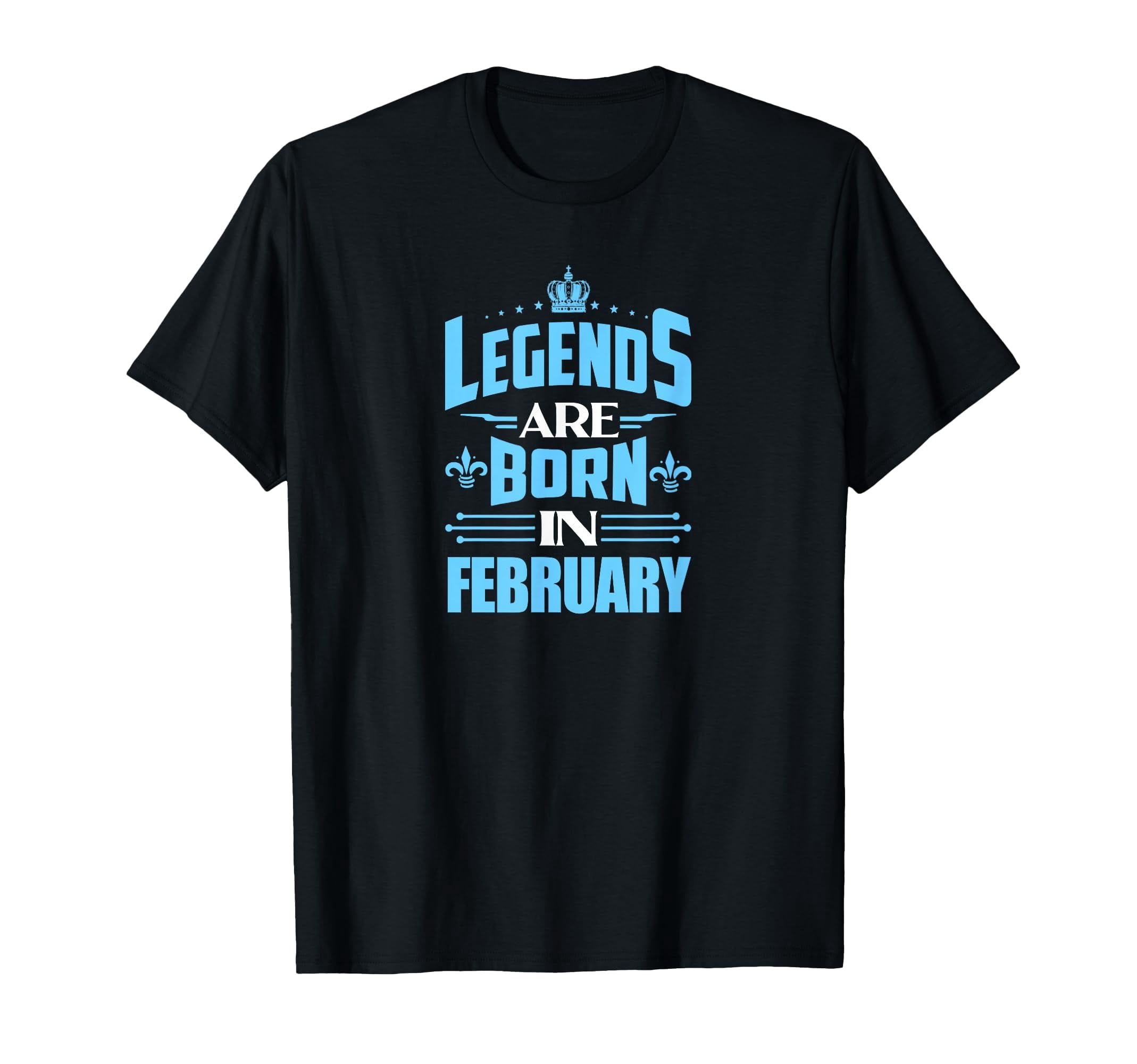 Bold Blue Crown Graphic Legends are Born in February T-Shirt for ...