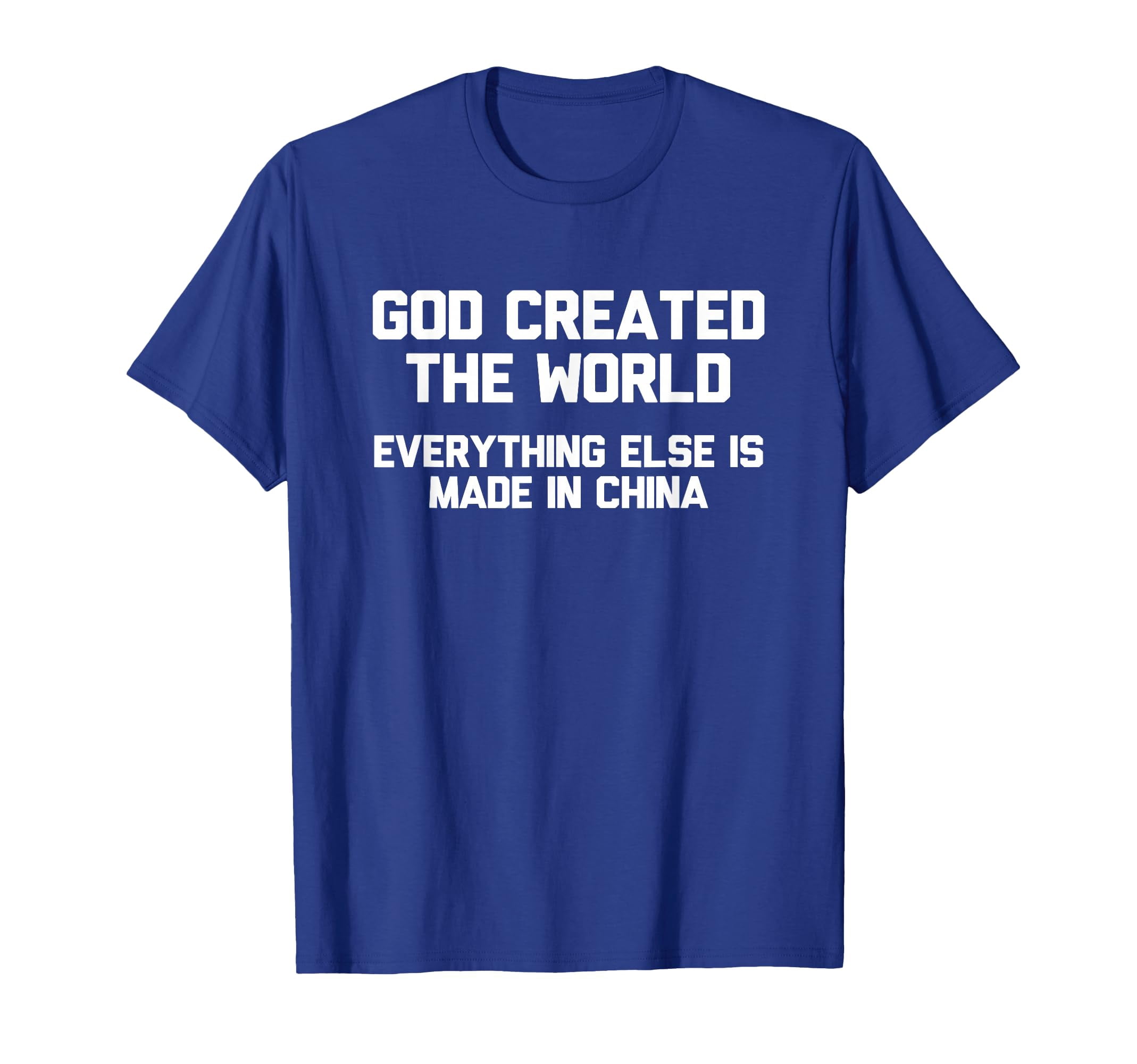 Bold Blue Graphic T-Shirt with "God Created The World Everything Else ...