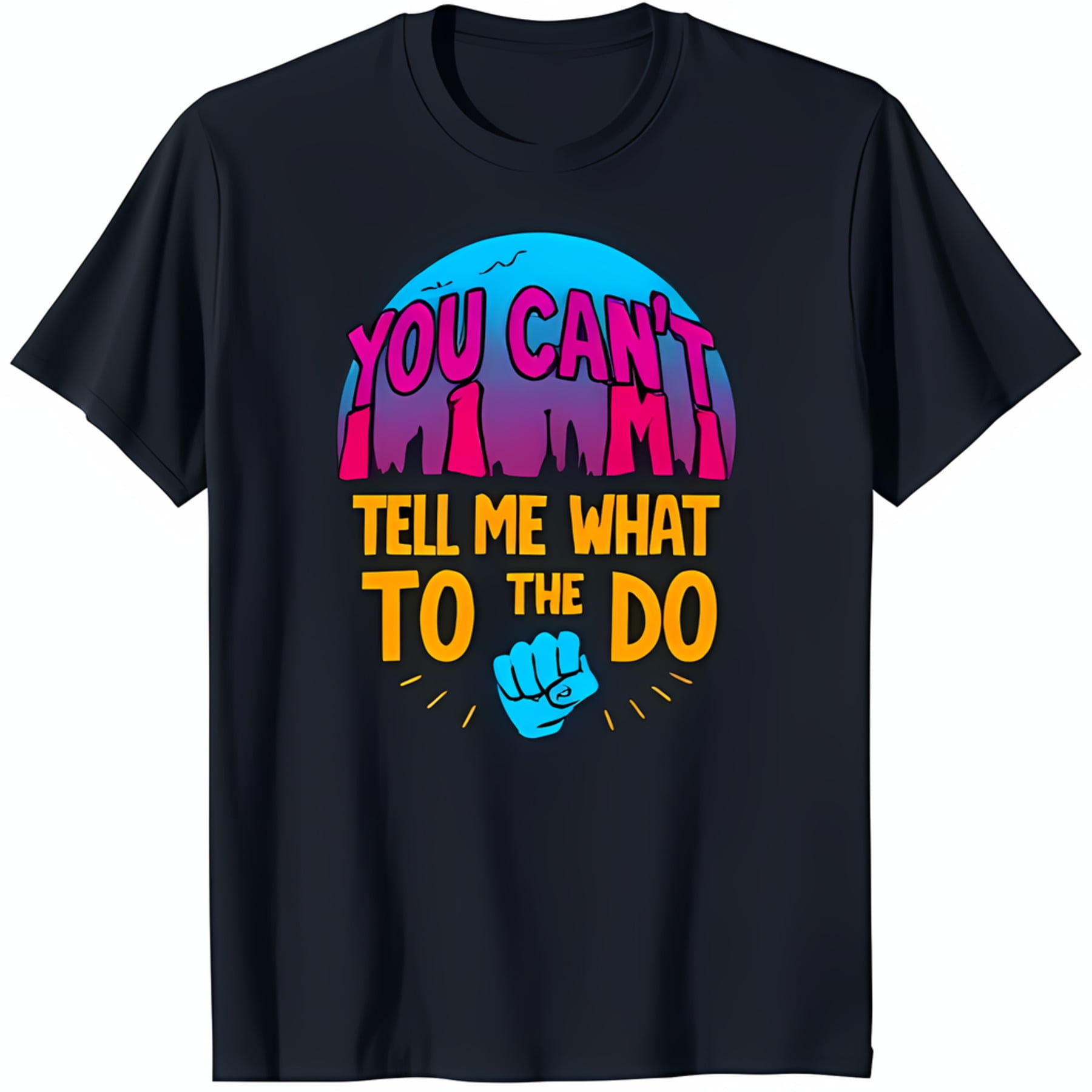 Bold Blue Graphic Tee: 'YOU CAN'T TELL ME WHAT TO DO' with Fist Design ...