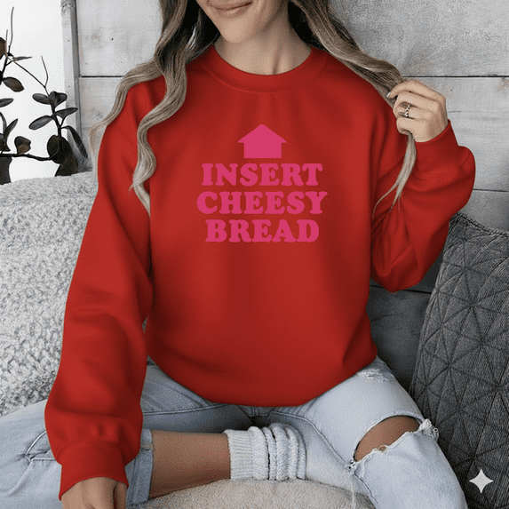 Bold Cheesy Bread Meme Insert Funny Block Font Quote Art Sweatshirt ...