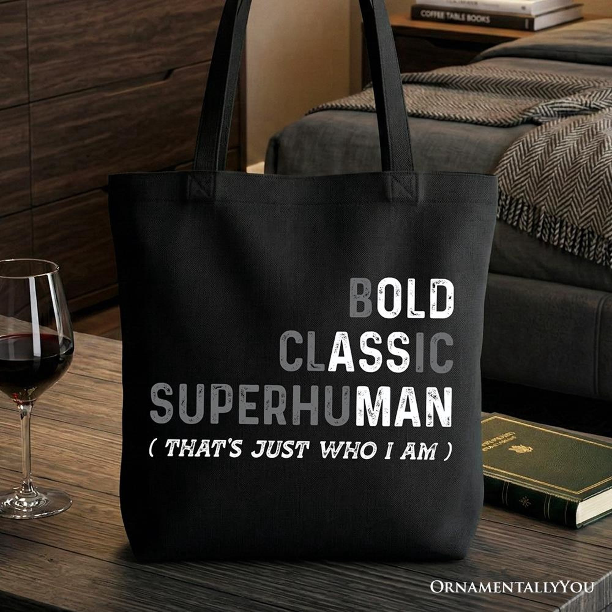 Bold Classic Superhuman Tote Bag, That 39 s Just Who I Am Funny Dad ...