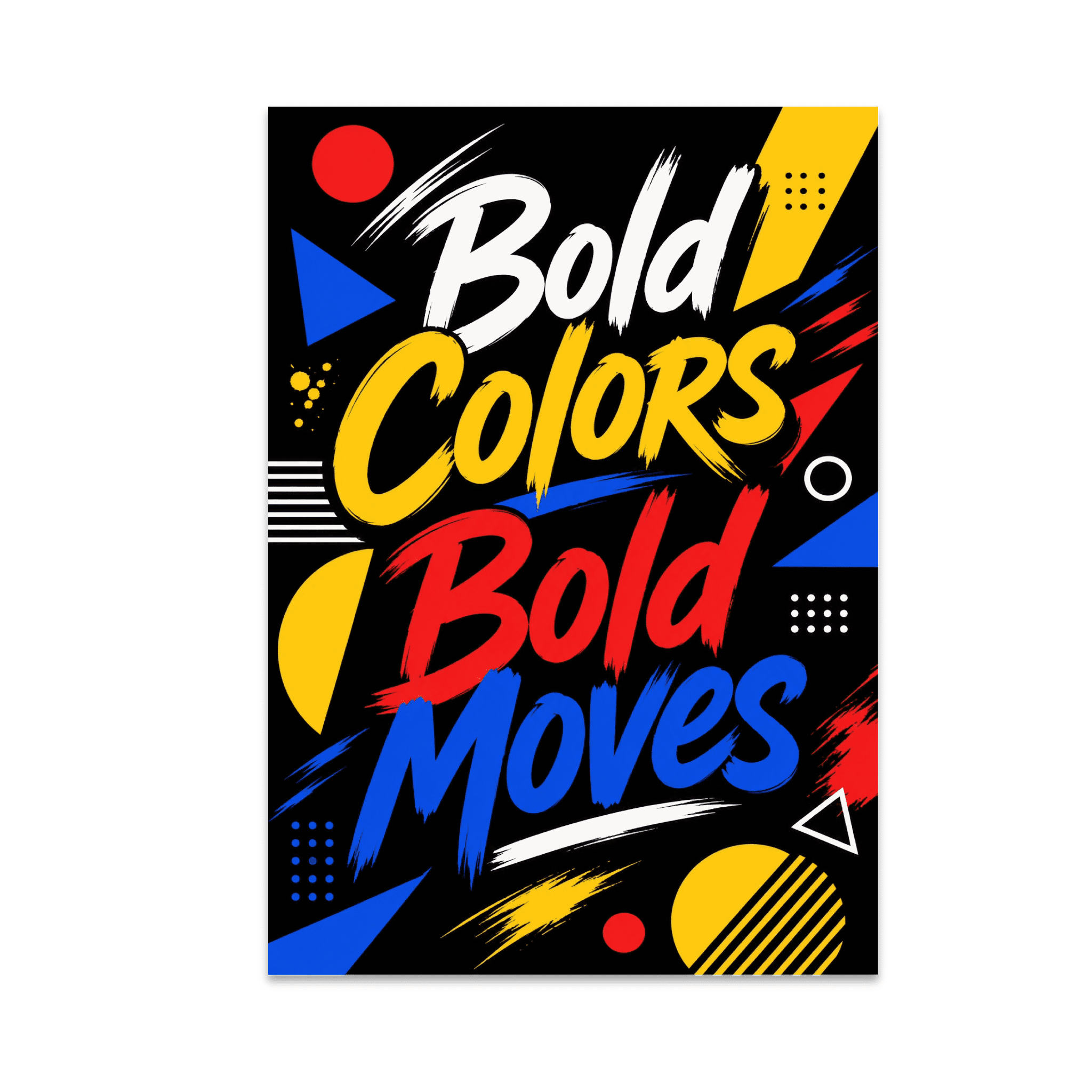 Bold Colors Bold Moves - Abstract Art Enthusiast - 13x19 Poster Print ...