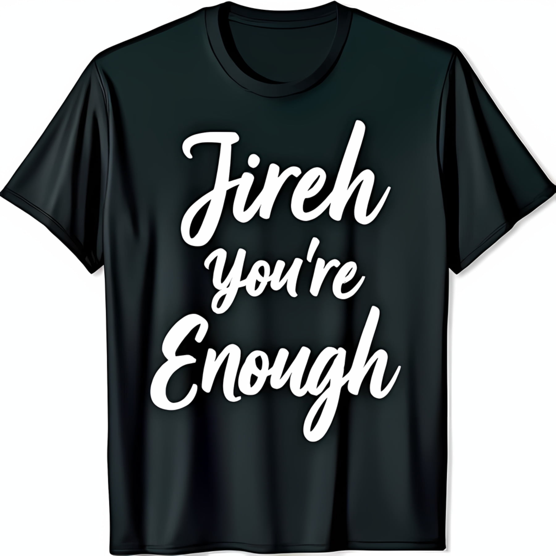 Bold Cursive Graphic Black T-Shirt Jireh You Enough Inspirational ...