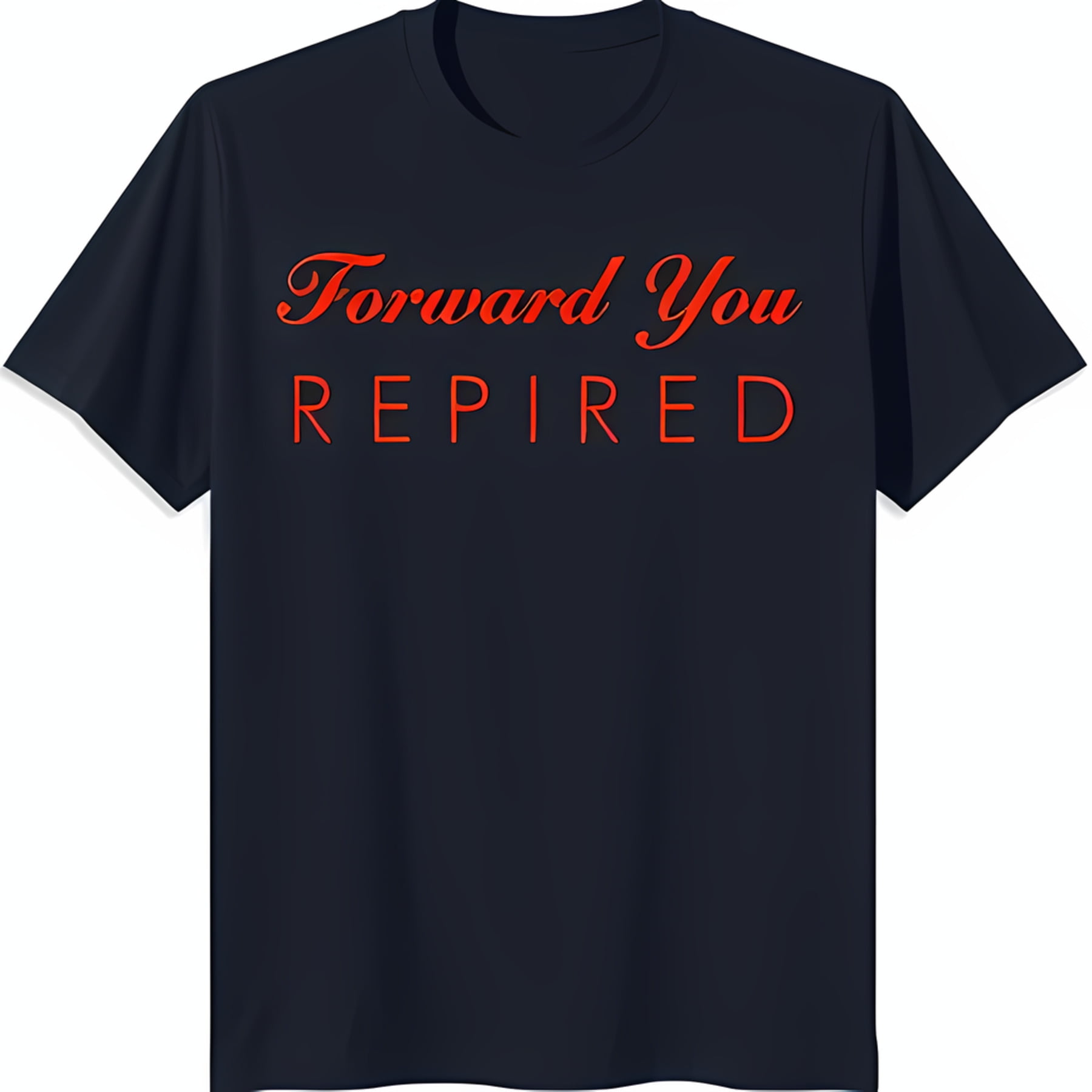 Bold Cursive Graphic Tee: 'Forward You REPIRED' in Red on Classic Black ...