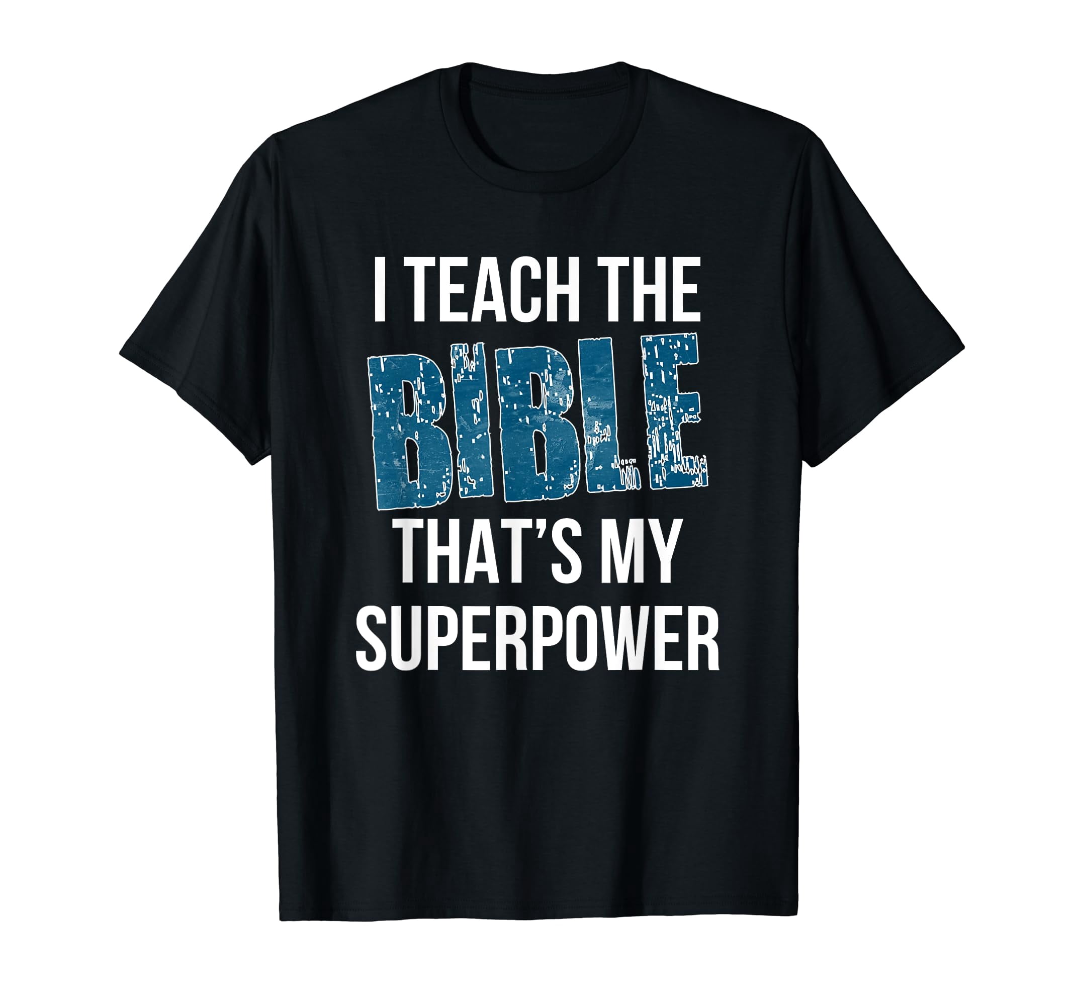Bold Distressed Text I Teach The Bible T-Shirt for Faith-Inspired Wear ...