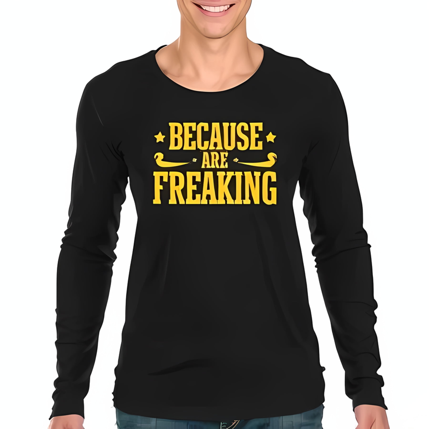 Bold Gold Graphic Long Sleeve T-Shirt - " BECAUSE ARE FREAKING ...