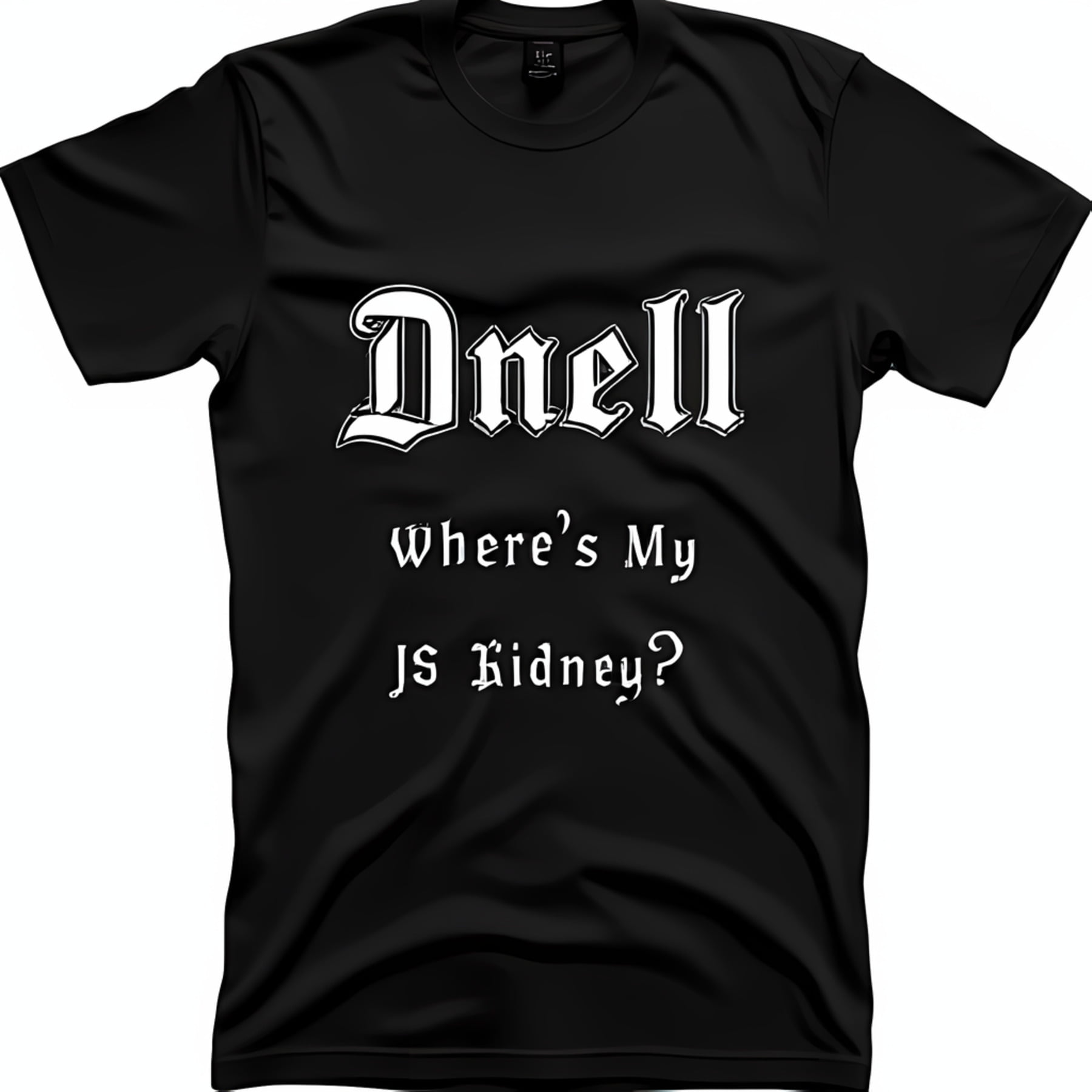 Bold Gothic Black T-Shirt with Eye Catching 'Dnell Where's My JS Kidney ...
