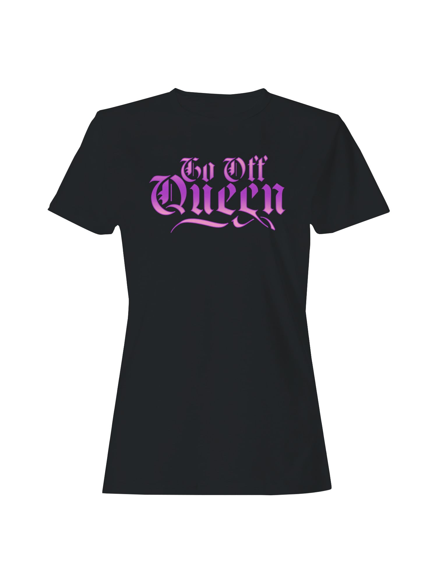 Bold Gothic "Go Off Queen" Art Women's T-shirt - Walmart.com
