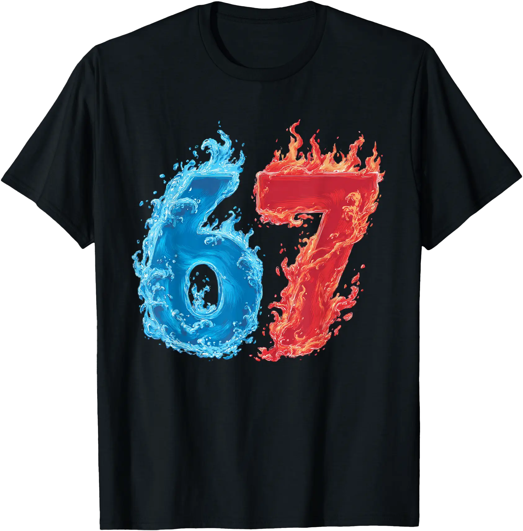 Bold Graphic 67 Water and Fire T-Shirt | Trendy Meme Design for Casual ...