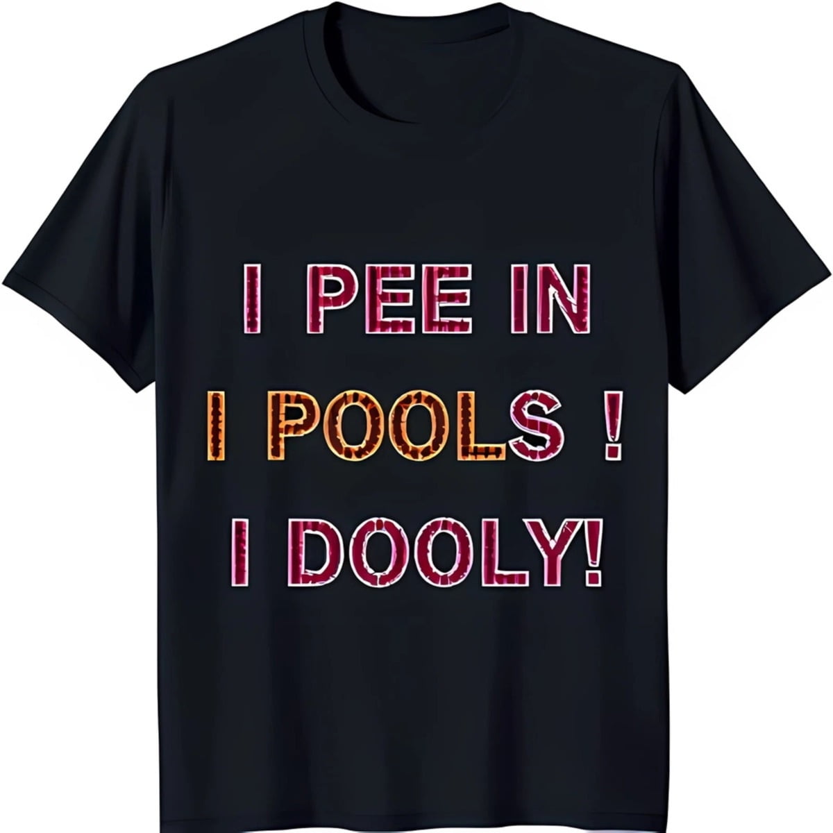 Bold Graphic Black T-Shirt 'I Pee in Pools I Dooly ' Design - Walmart.com