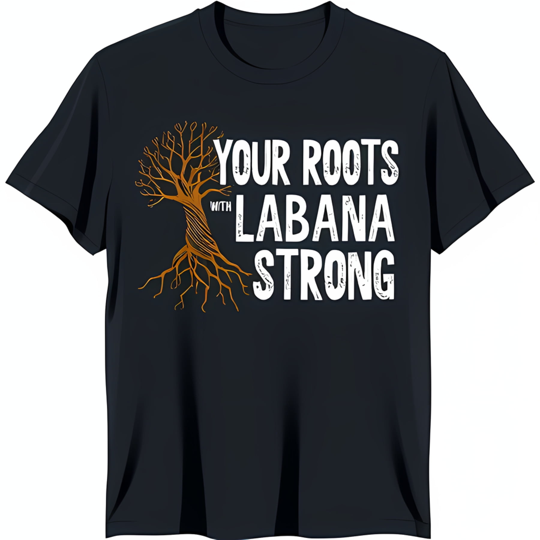 Bold Graphic Black T-Shirt with Tree & 'YOUR ROOTS WITH LABANA STRONG ...