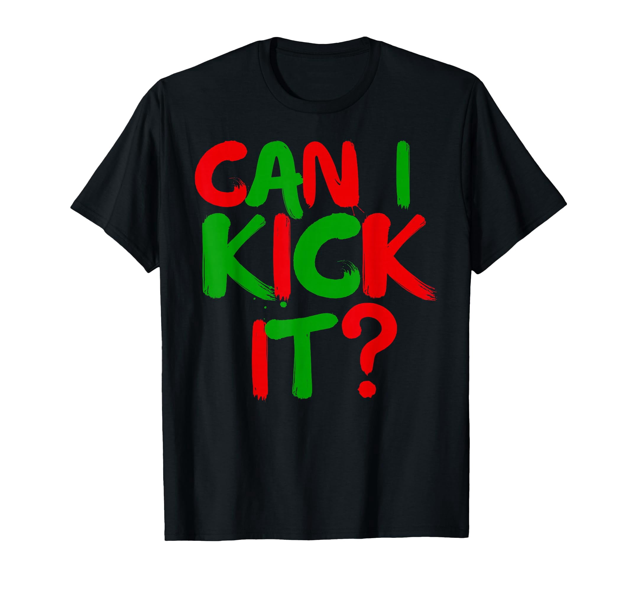 Bold Graphic Text Can I Kick It? T-Shirt for Hip Hop Enthusiasts ...