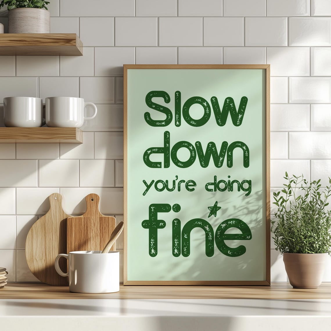 Bold Green Slow Down Youre Doing Fine Quote Poster Typography Art Print ...