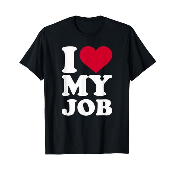 Bold "I Love My Job" Heart Graphic T-Shirt for Positive Work Vibes ...