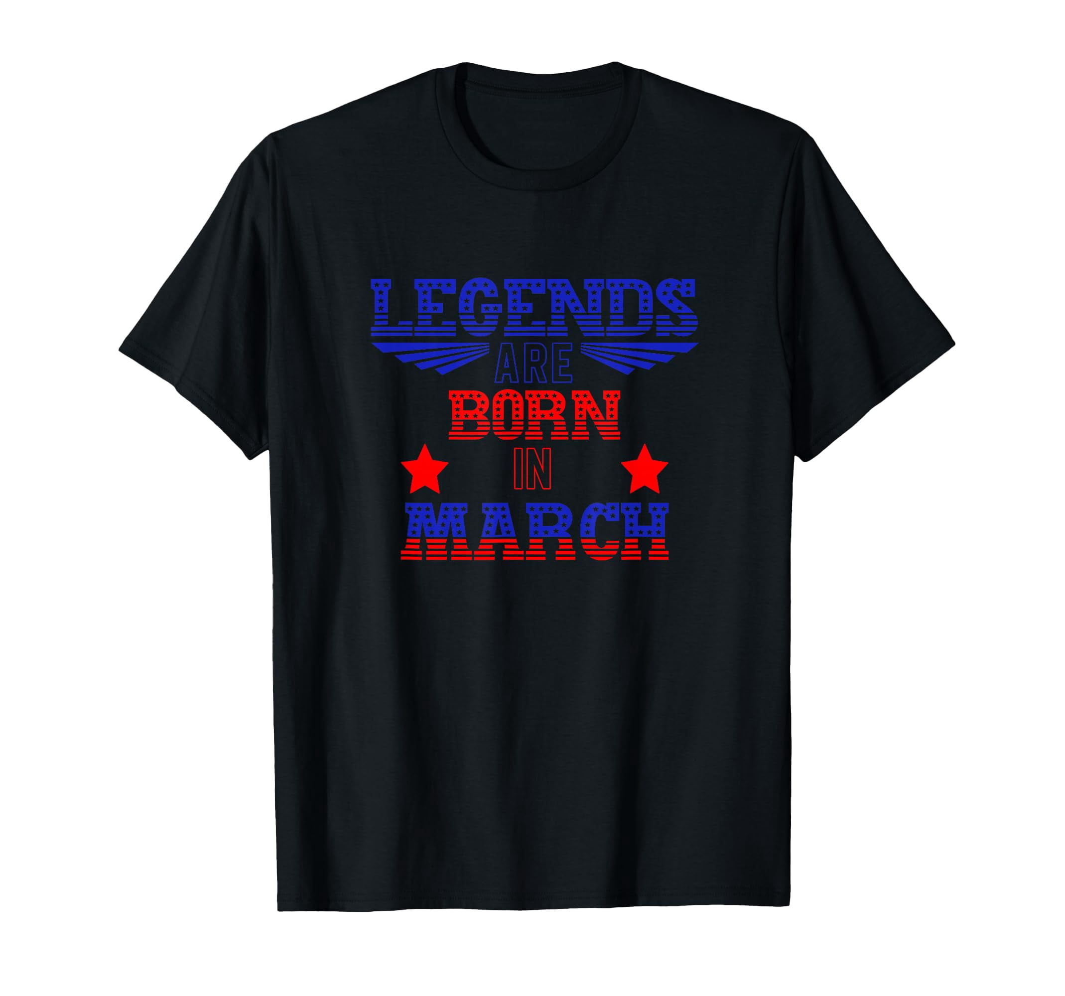Bold Legends are Born in March Stars and Stripes T-Shirt for Patriotic ...