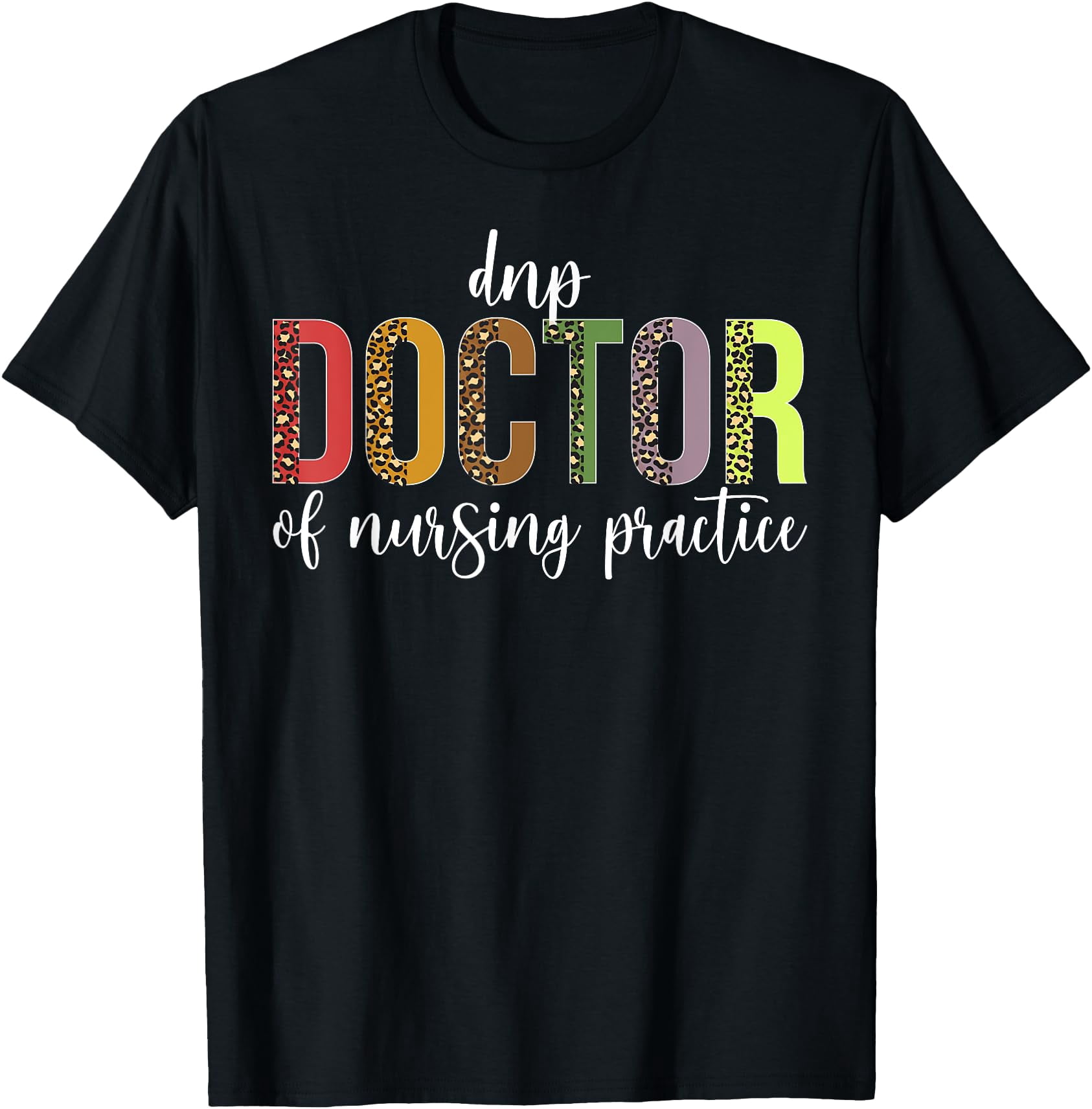 Bold Leopard Print DNP Doctor Of Nursing Practice T-Shirt - Stylish and ...