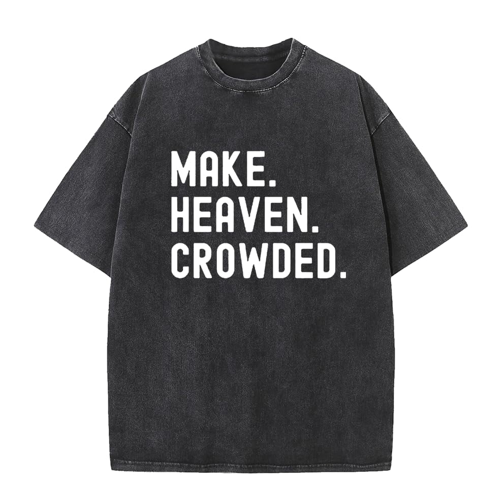 Bold Make Heaven Crowded Text Comfort Colors T-Shirt for Comfortable ...