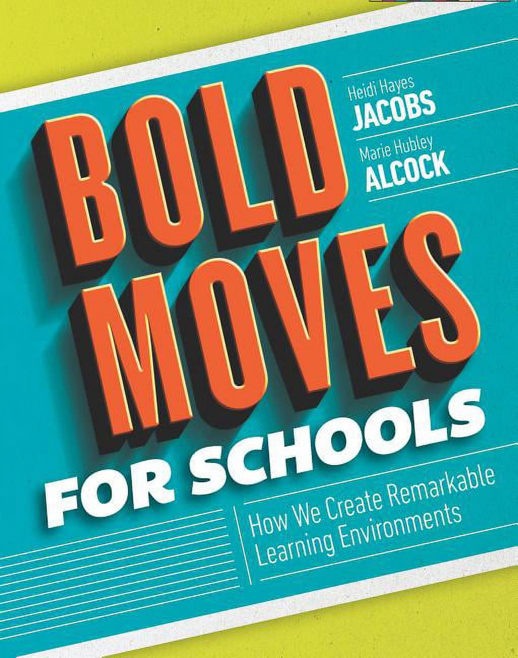 Bold Moves for Schools: How We Create Remarkable Learning Environments ...