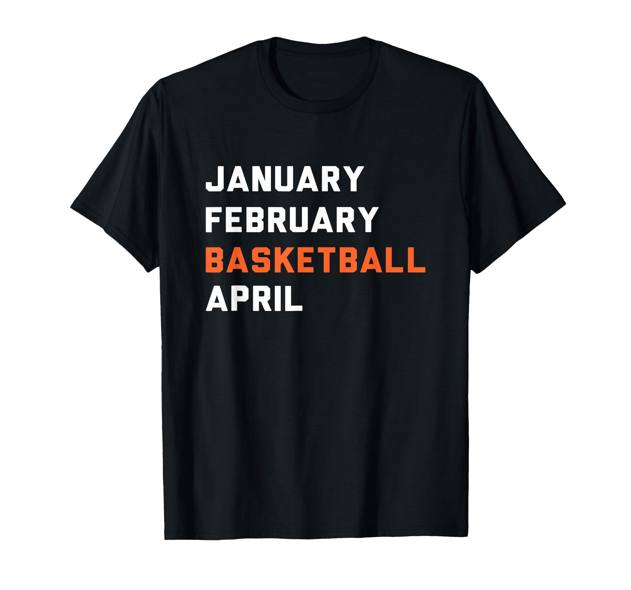 Bold Multi-Colored Text January February Basketball April T-Shirt for ...