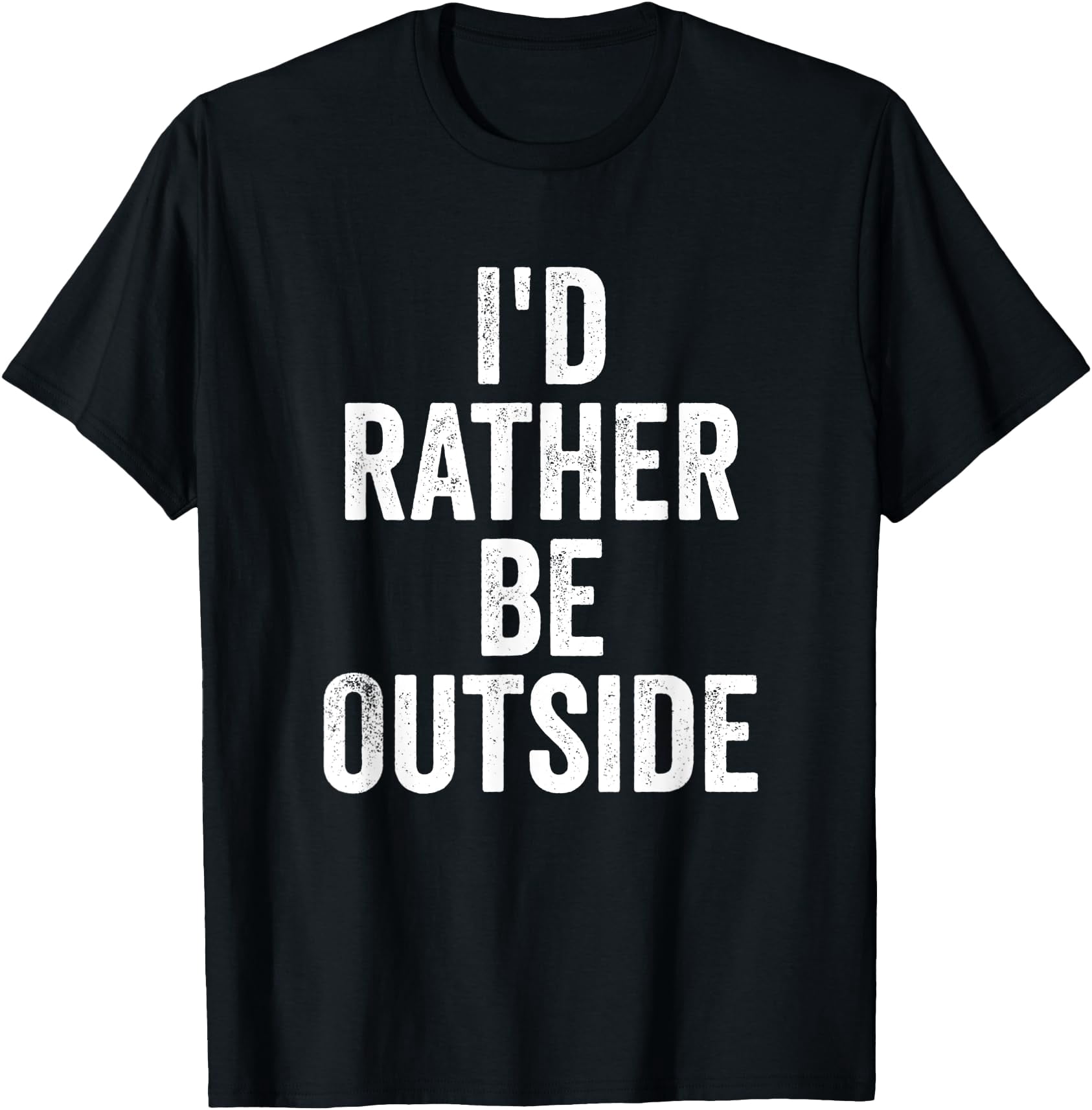 Bold Outdoor Lover T-Shirt for Nature Enthusiasts - I'd Rather Be ...