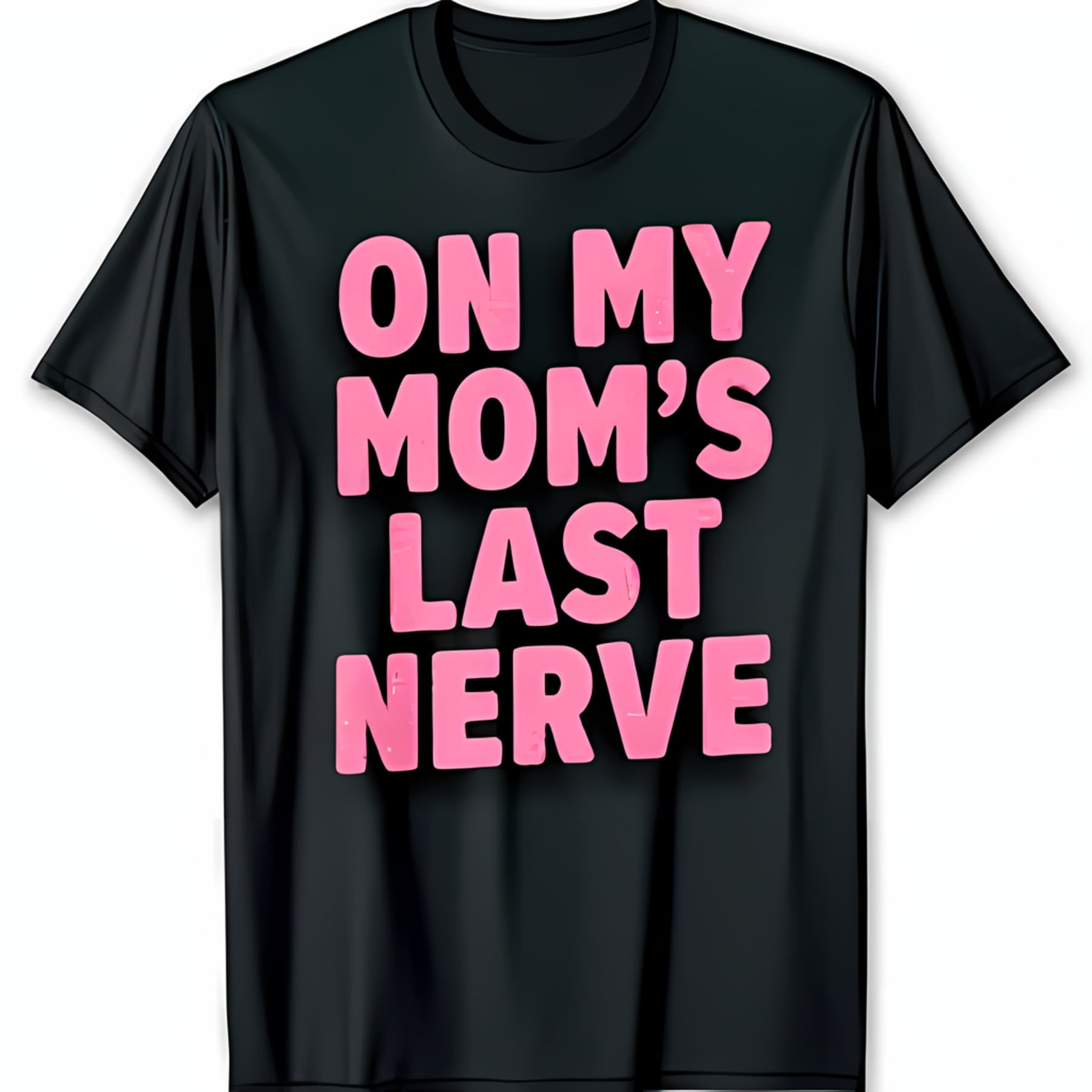 Bold Pink Glitter Graphic Black T-Shirt: 'On My Mom's Last Nerve' Humor ...
