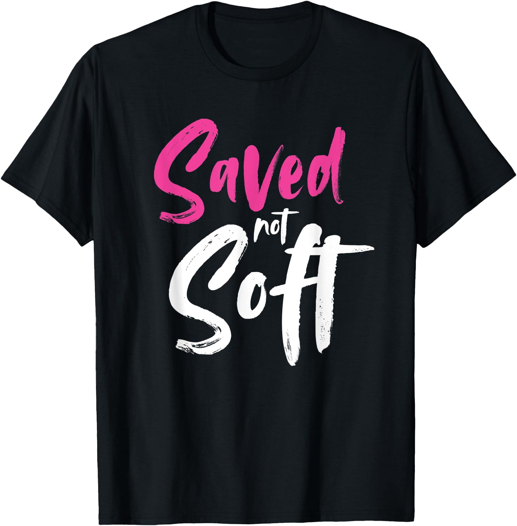 Bold Pink Text Christian T-Shirt - Saved Not Soft, Saved By Grace ...