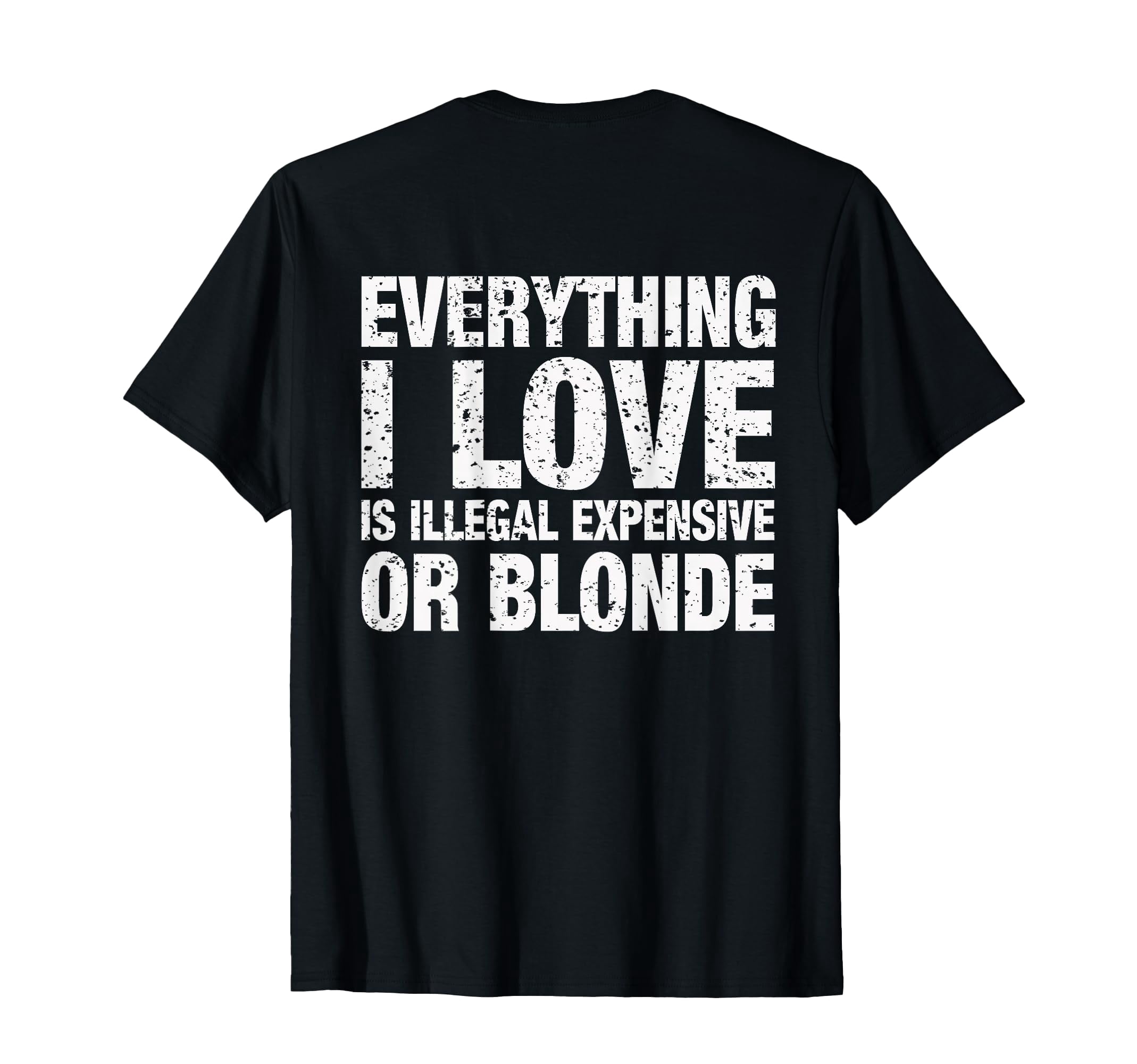 Bold Statement Graphic T-Shirt Featuring "Everything I Love Is Illegal ...