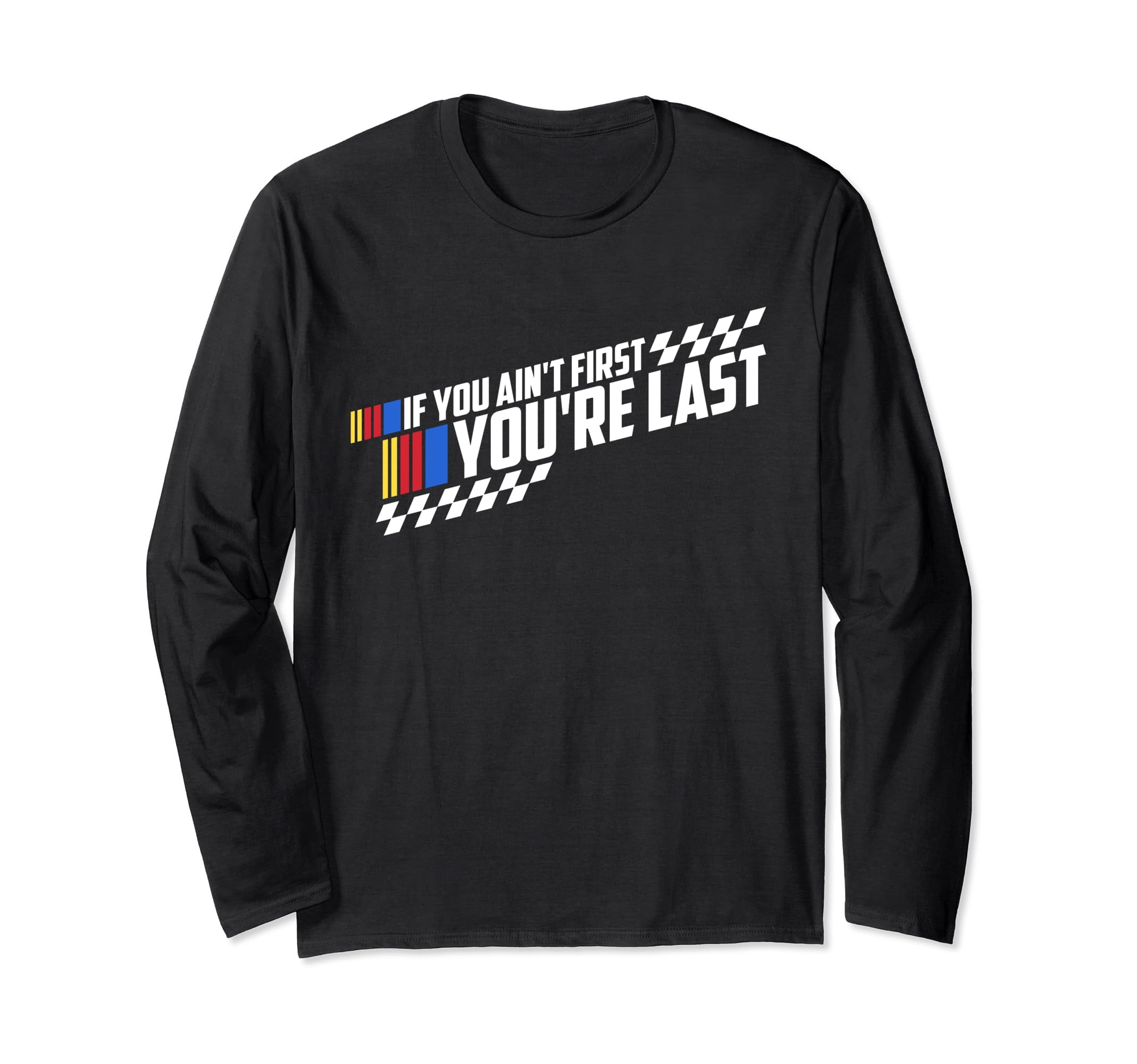 Bold Text Long Sleeve T-Shirt for Motor Enthusiasts - If You Ain't ...