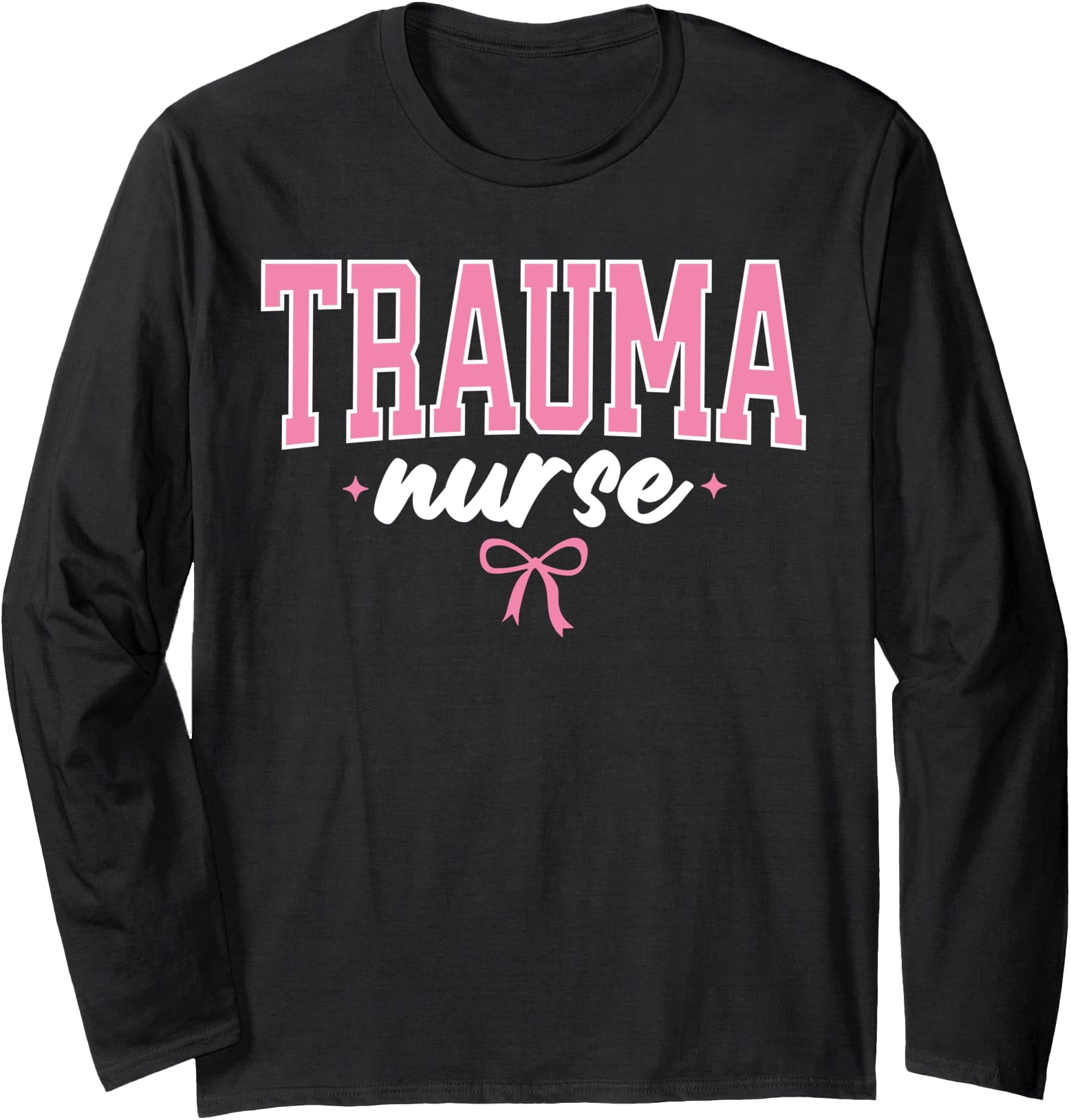 Bold Trauma Nurse Graphic Long Sleeve T-Shirt for Surgical ICU and ...
