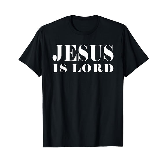 Bold White Text Jesus is Lord Christian T-Shirt - Perfect Gift for ...