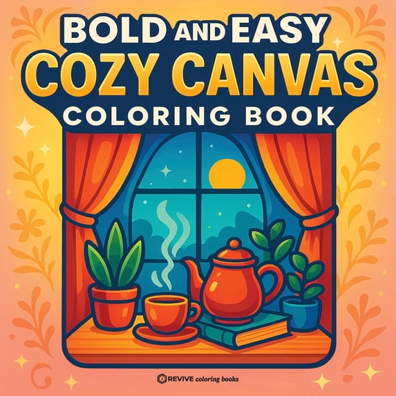 Bold & Easy Stress Relief Coloring B Bold & Easy Cozy Canvas Coloring ...