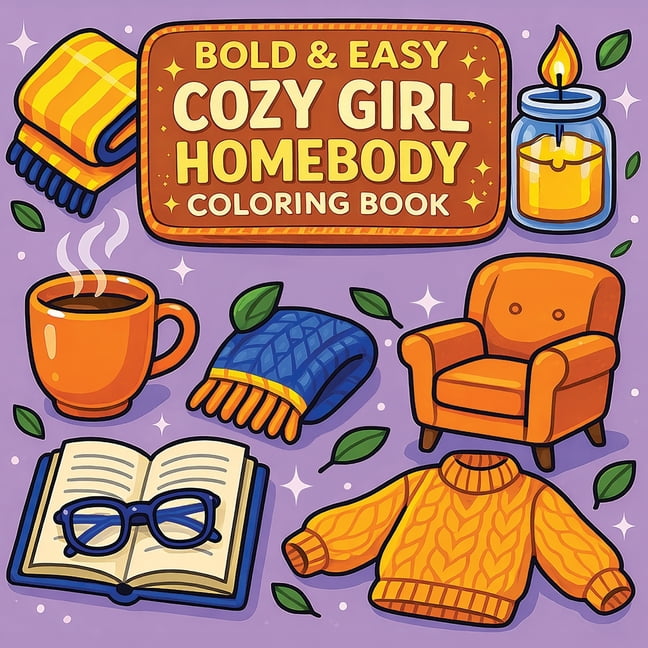 Bold & Easy Stress Relief Coloring Books Bold & Easy Cozy Girl Homebody ...