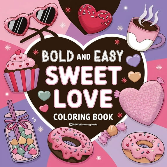 Bold & Easy Stress Relief Coloring B Bold & Easy Sweet Love Coloring ...