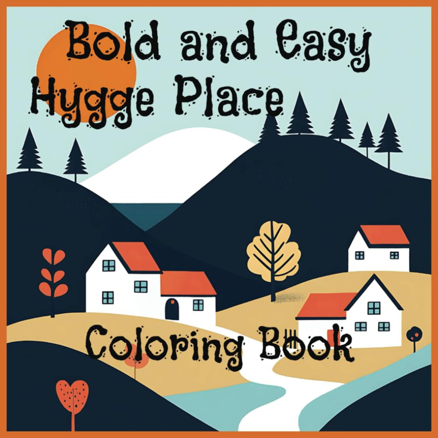 Bold and Easy Hygge Place Coloring Book - Walmart.com