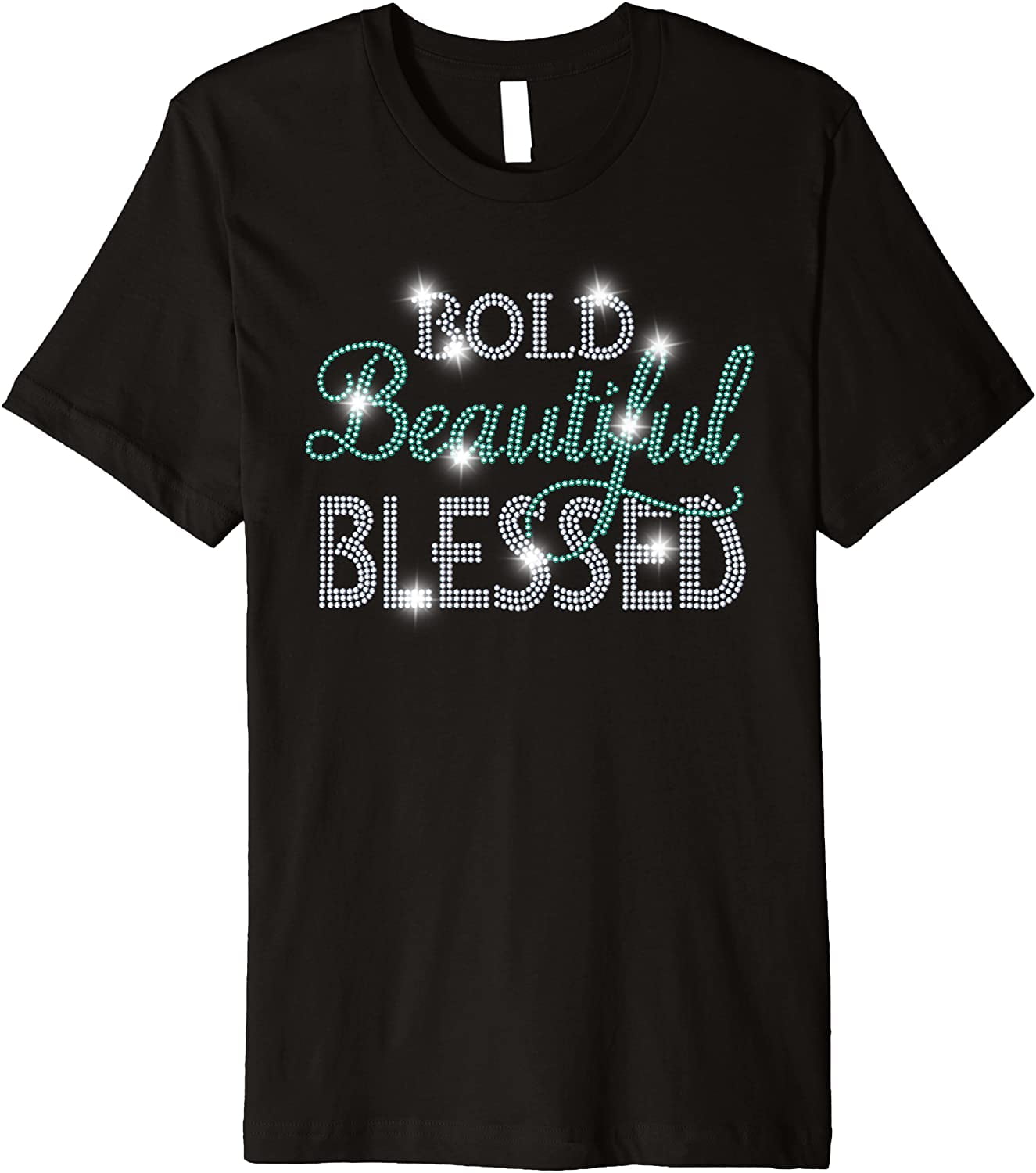 Bold beautiful blessed Bling Rhinestone Woman Christian Tee Premium T ...