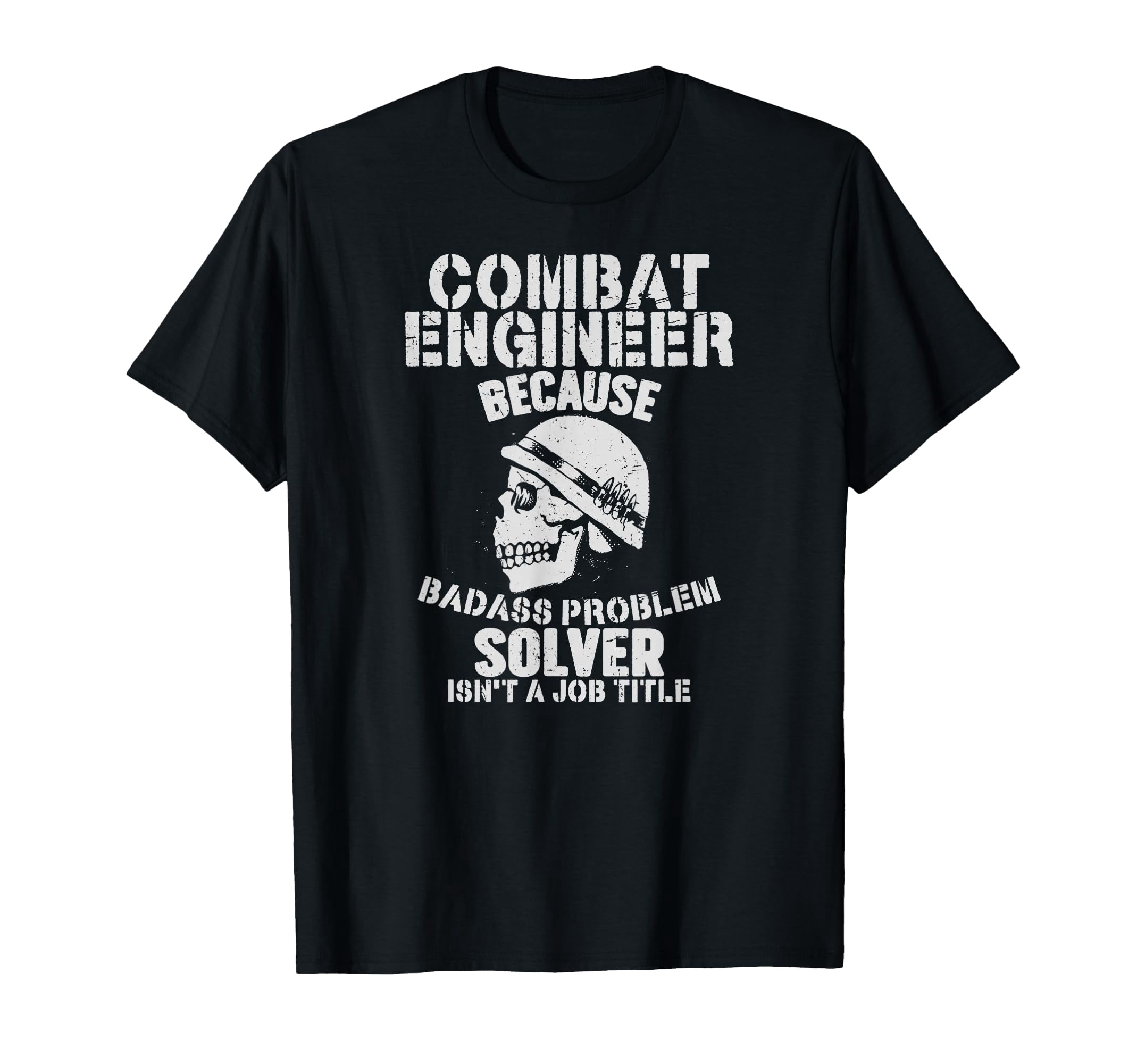 Bold vintage skull Graphic Combat Engineer Problem Solver T-Shirt for ...