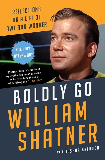 Boldly Go: Reflections on a Life of Awe and Wonder, (Paperback) - Walmart.com