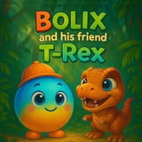 Bolix and his friend T-Rex: A giant T-Rex... transformed into a super ...