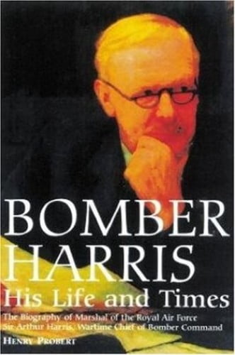 Pre-Owned Bomber Harris, His Life and Times: The Biography of Marshal ...
