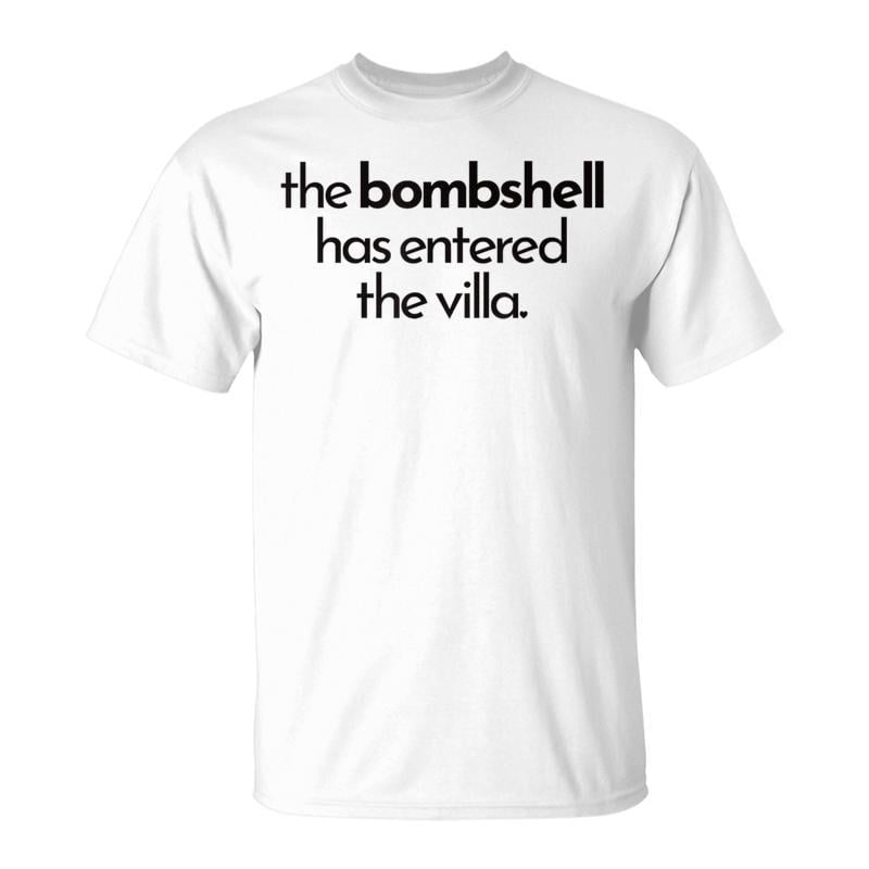 Bombshell Has Entered The Villa Got A Text Chat Meme TShirt - Walmart.com